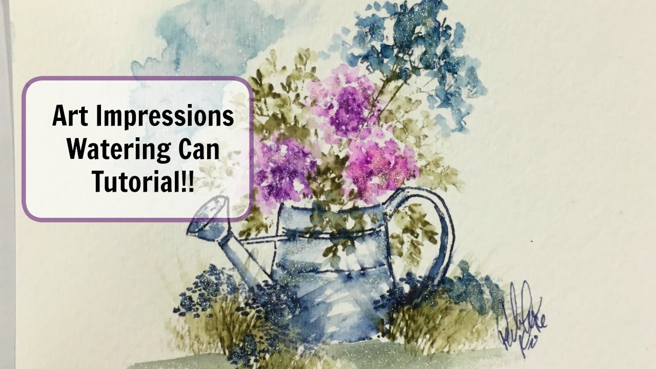Art Impressions Watering Can Tutorial! - YouTube