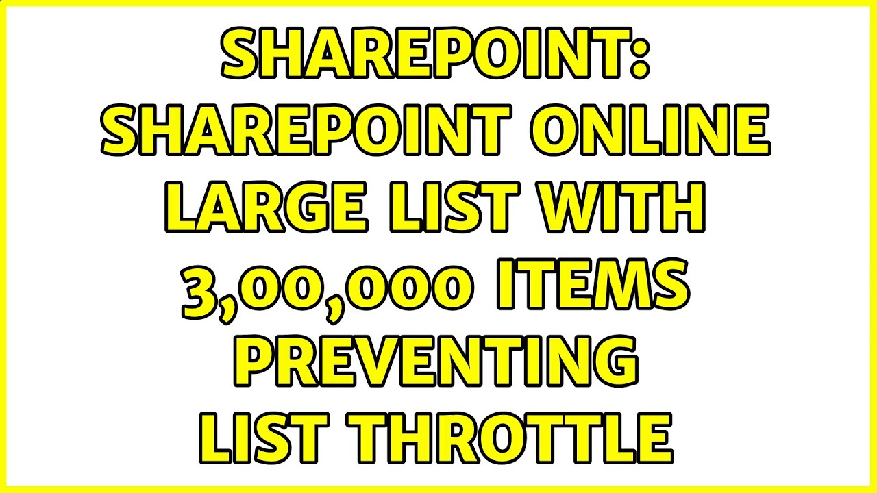 Sharepoint: SharePoint online large list with 3,00,000 items preventing list throttle - YouTube