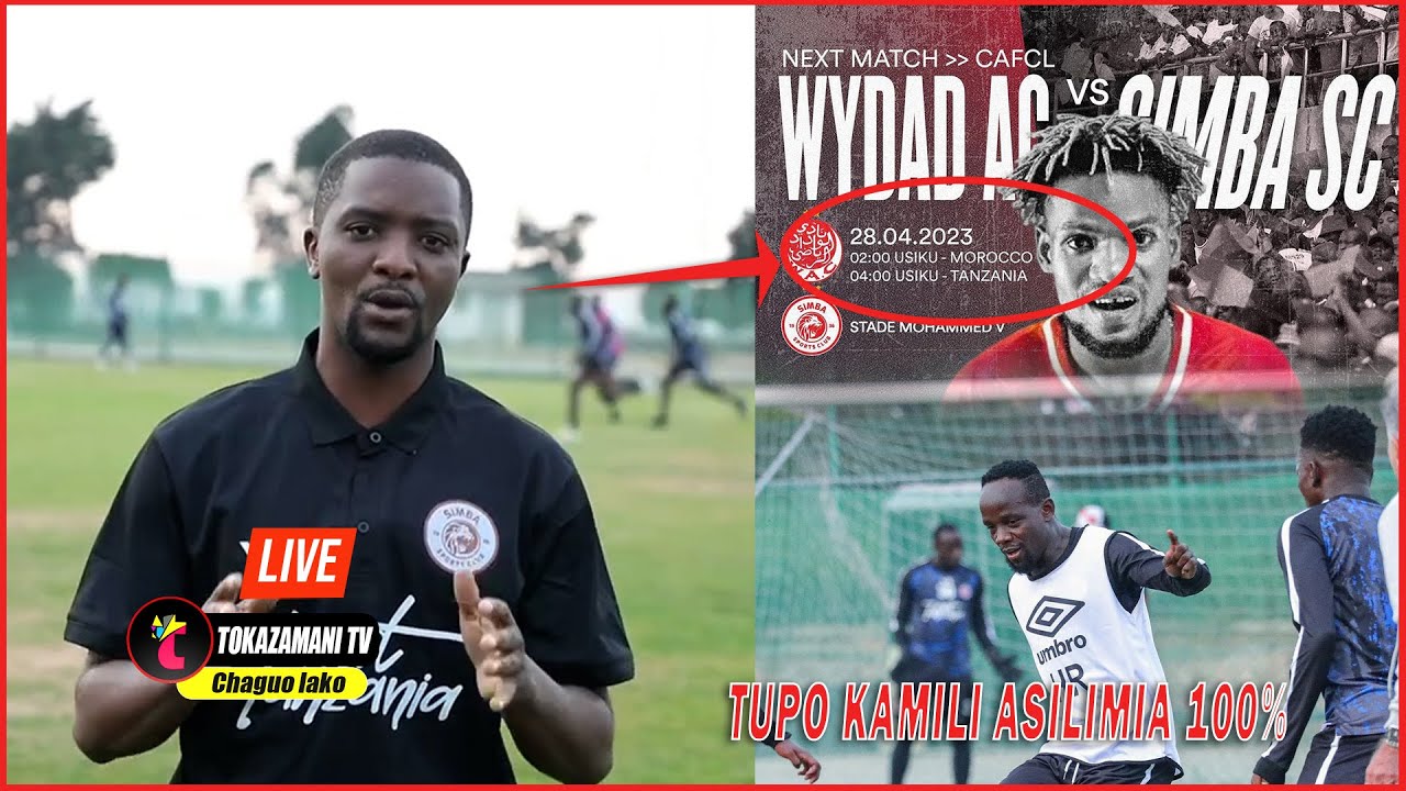 🔴#live MABADILIKO MECHI YA WYDAD VS SIMBA,AHMED ALLY AFUNGUKA - YouTube