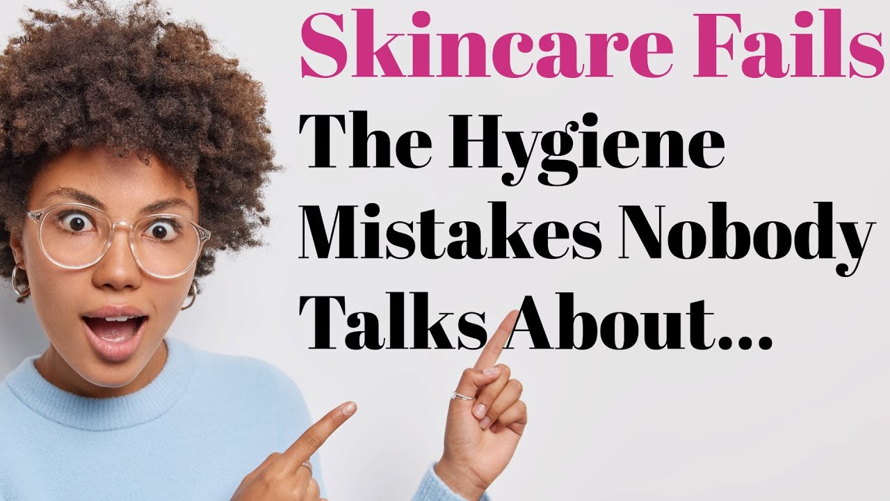 5 Hygiene Mistakes That Are Secretly Sabotaging Your Skin Health - YouTube