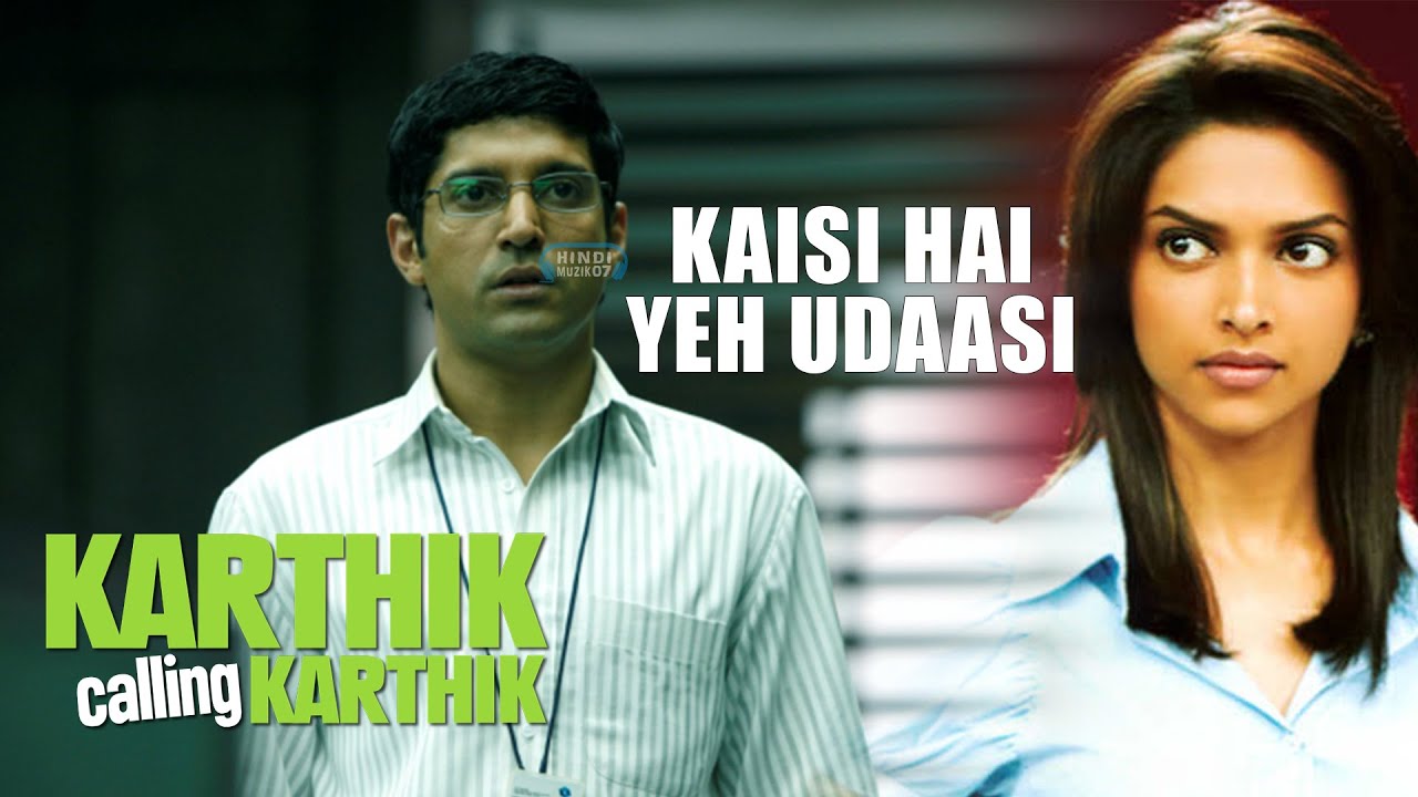 Kaisi Hai Yeh Udaasi | Karthik Calling Karthik Movie Song | 2010 - YouTube