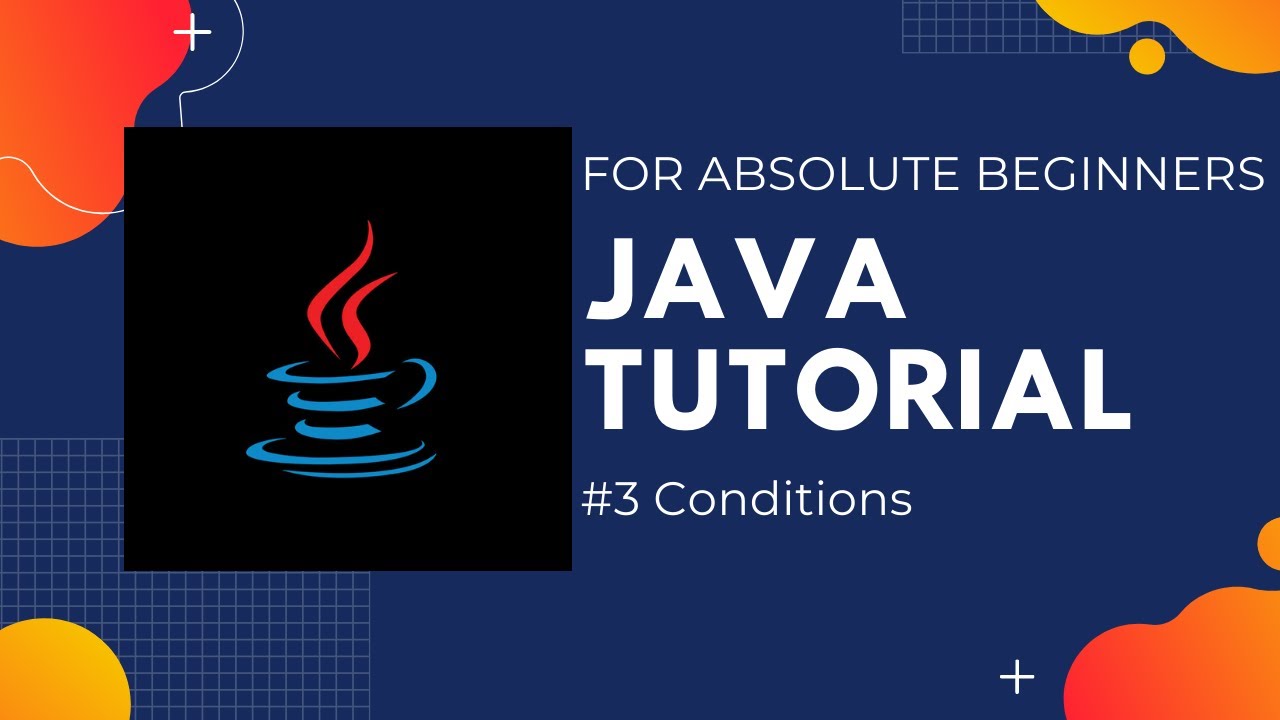 Java Programming Tutorial #3 - Conditions - YouTube