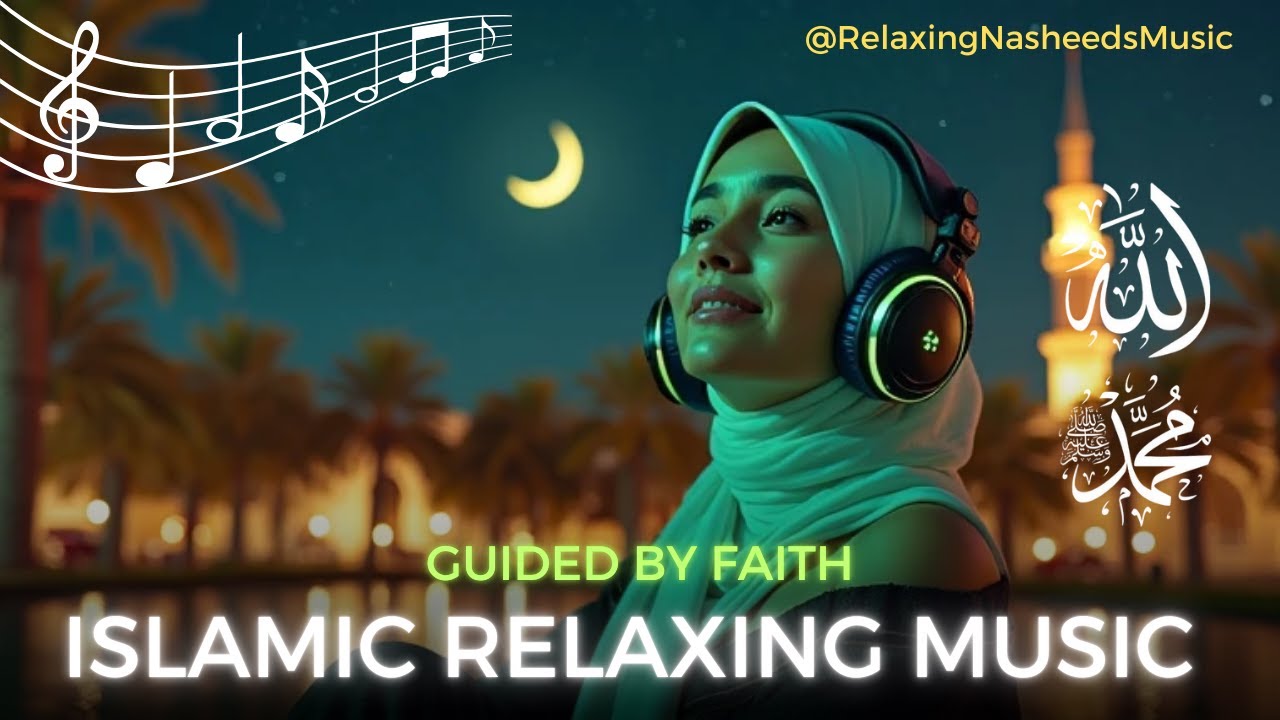 Guided by Faith – Calming Islamic Sounds for Deep Reflection - YouTube