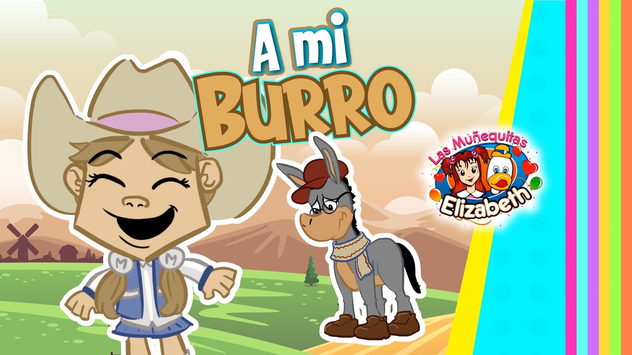 A mi burro | Muñequitas Elizabeth | Vídeos para niños - YouTube