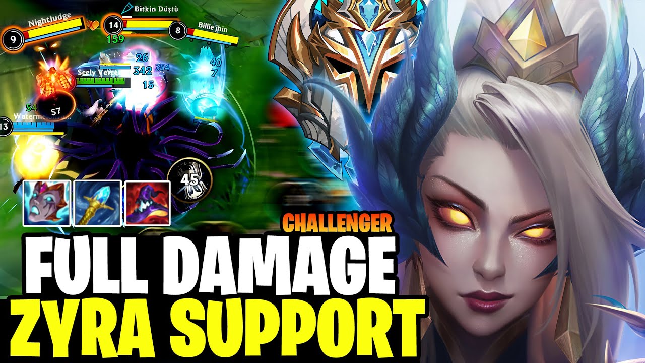 ZYRA SUPPORT 😈 FULL DAMAGE BUILD | Challenger ELO’da Tek Atan Bitkiler ...