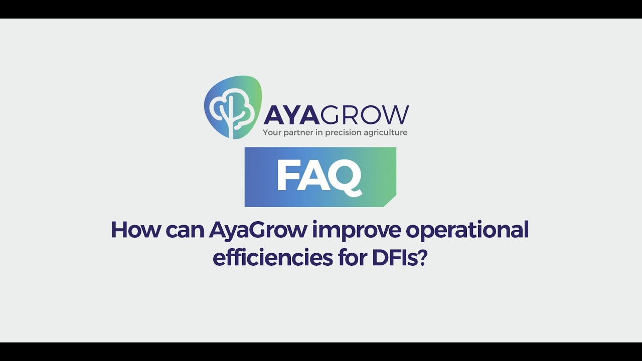 How can AyaGrow improve operational efficiencies for DFIs 1 - YouTube