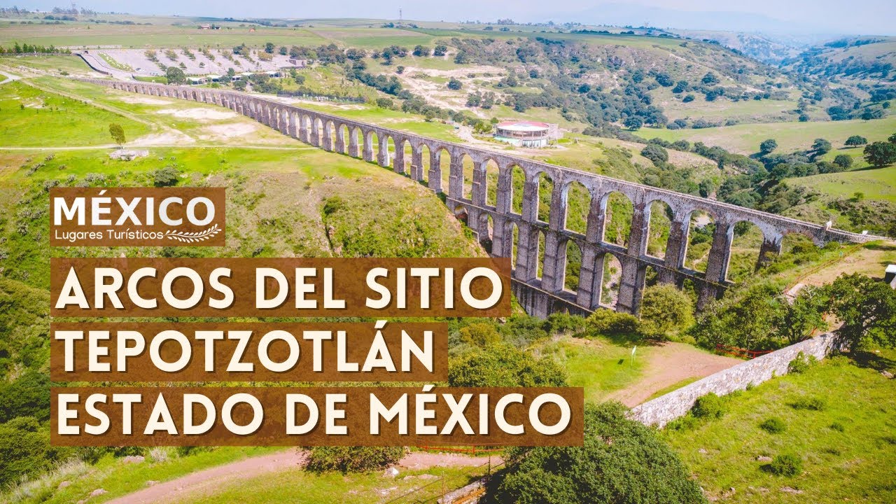 Arcos del Sitio en Tepotzotlán Estado de México | Acueducto de Xalpa ...