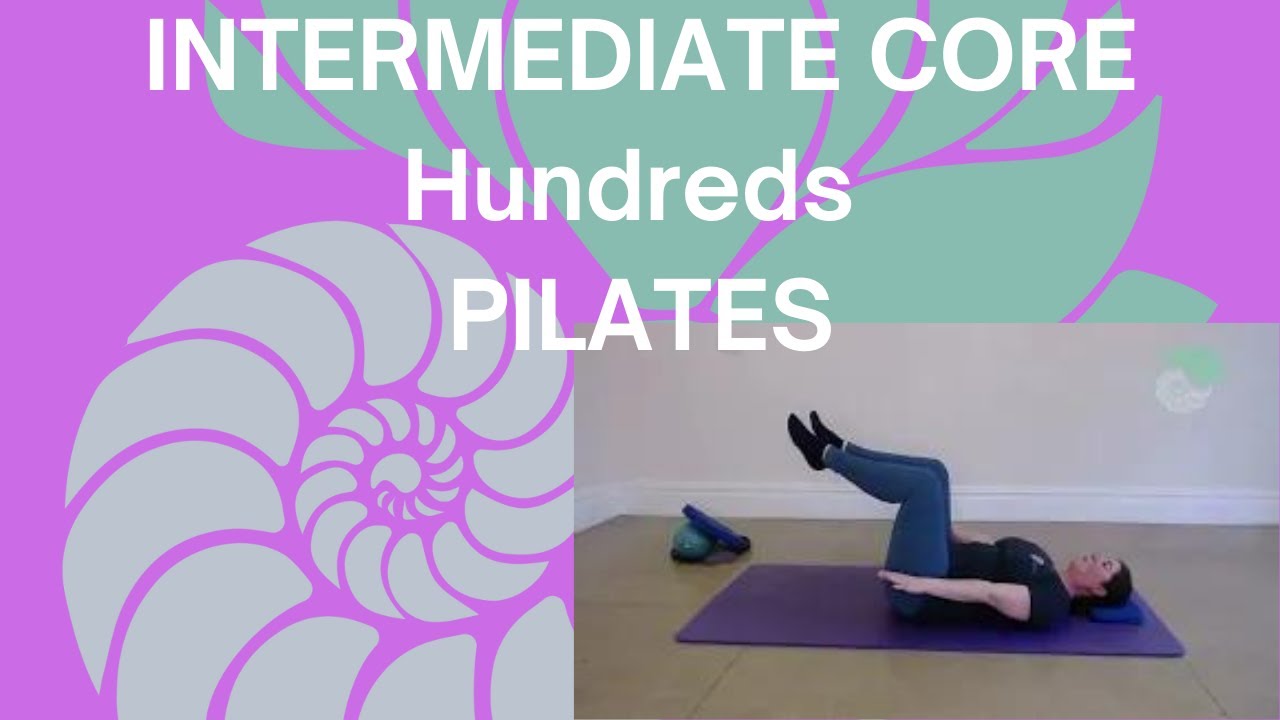 INTERMEDIATE CORE Hundreds PILATES - YouTube