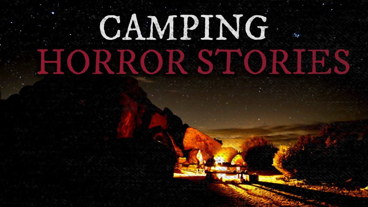 5 Scary Camping Horror Stories - YouTube