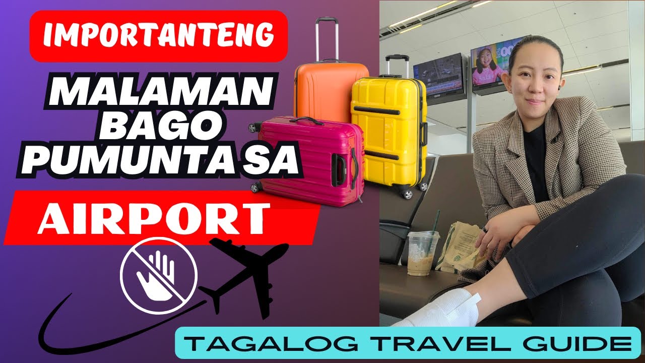 ALAMIN BAGO PUMUNTA SA AIRPORT| Tagalog Travel Guide| Huwag gagawin sa ...