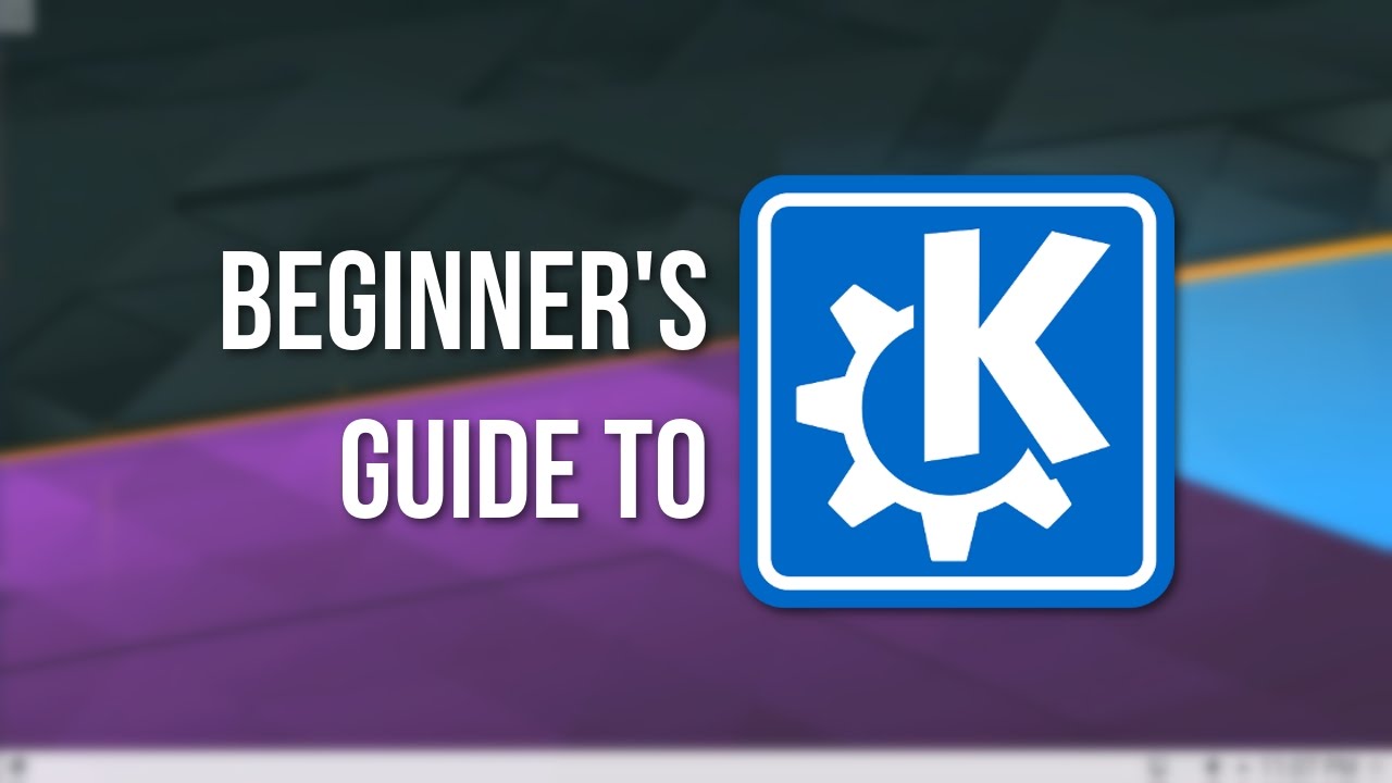Beginners Guide to KDE - YouTube