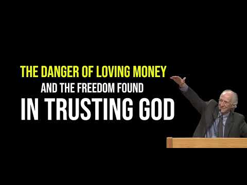 Hebrews 13:5-6 | John Piper | Why is loving money dangerous