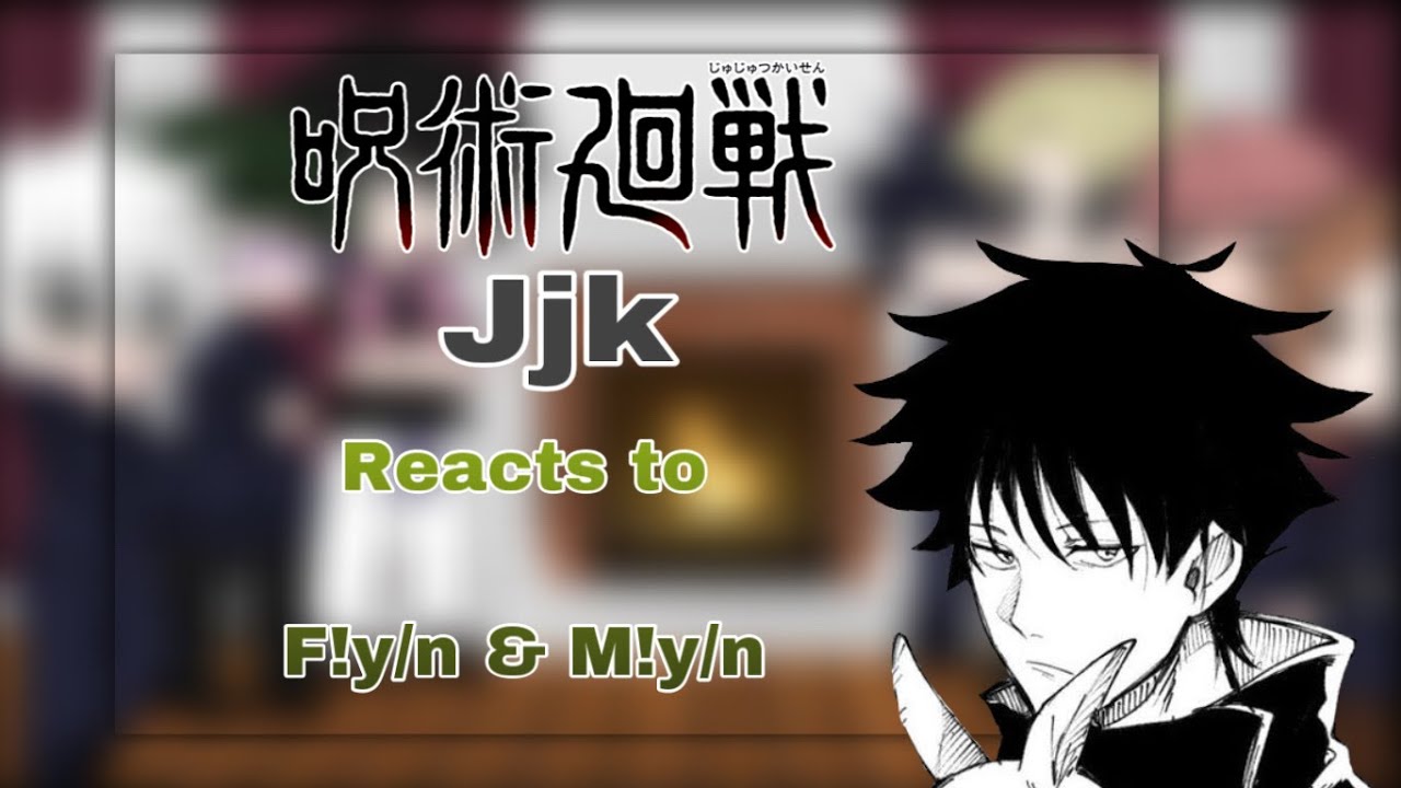 『🍃Jjk reacts to f!y/n & m!y/n 🍃』(2/?) ~ Credits in description! - YouTube
