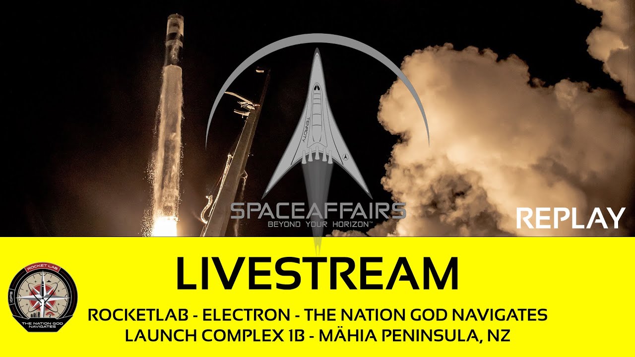 Rocket Lab - Electron - The Nation God Navigates - LC 1B - Mähia, NZ ...