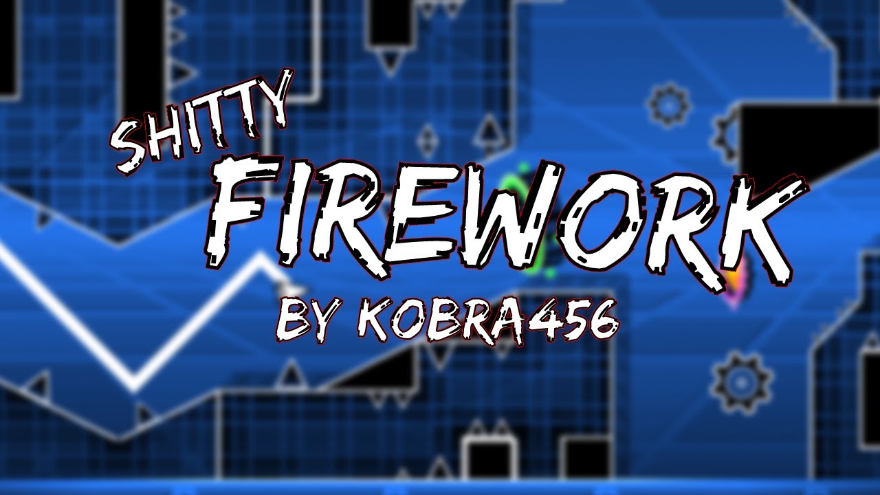 Shit## Firework (By Kobra456) 100% COMPLETE - YouTube