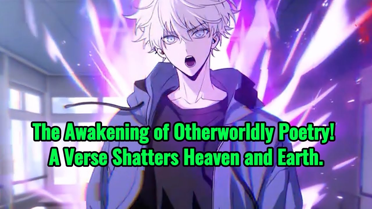 The Awakening of Otherworldly Poetry! A Single Verse Shatters Heaven ...