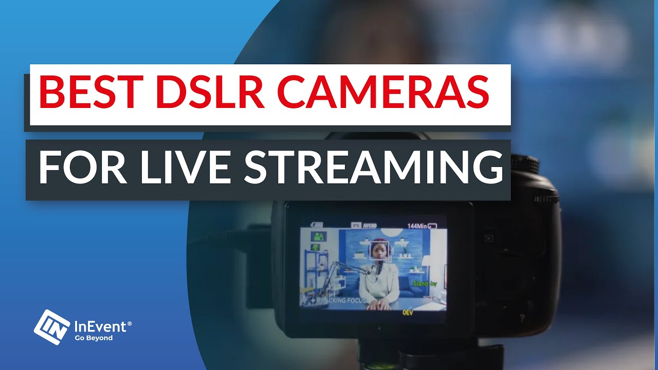 The Best DSLR Cameras for Live Streaming | InEvent - YouTube