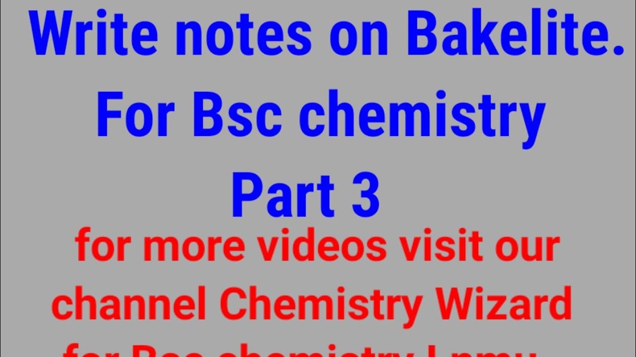 Write notes on Bakelite.or Bsc Chemistry 3(Chemistry Wizard - YouTube