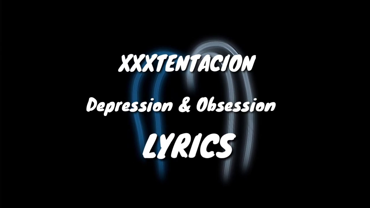 XXXTENTACION - Depression & obsession (LYRICS) - YouTube