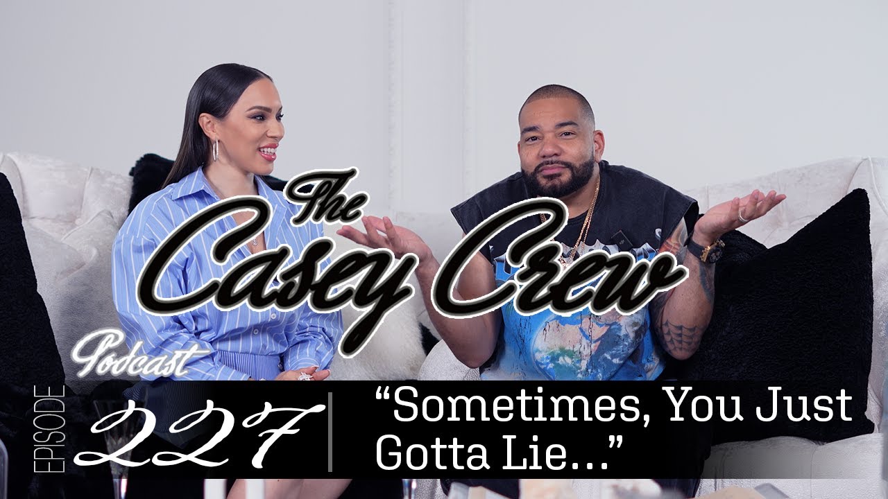 The Casey Crew Podcast Episode 227: "Sometimes, You Just Gotta Lie ...