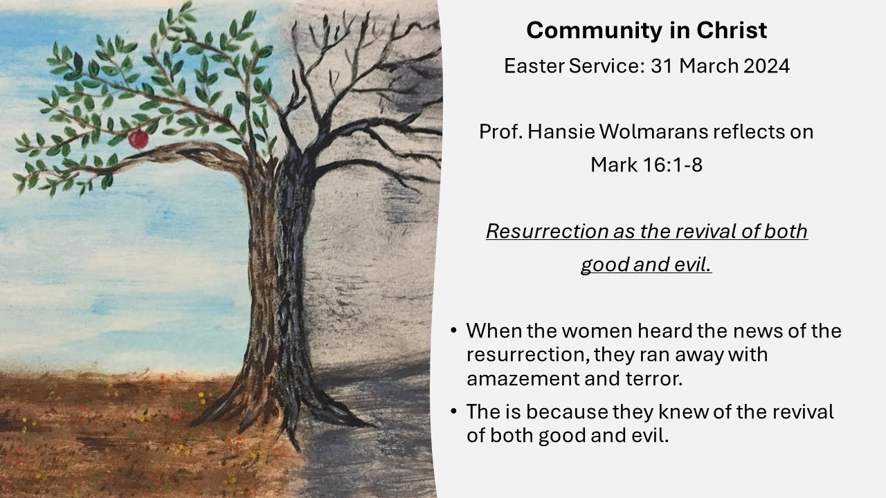 Resurrection as the Revival of Both Good and Evil. Prof Hansie ...