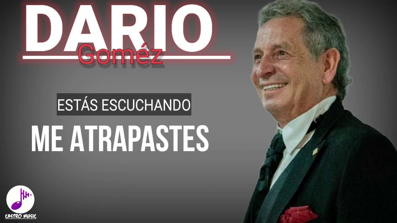 ME ATRAPASTES - Dario Gomez - (Con Letra) - YouTube