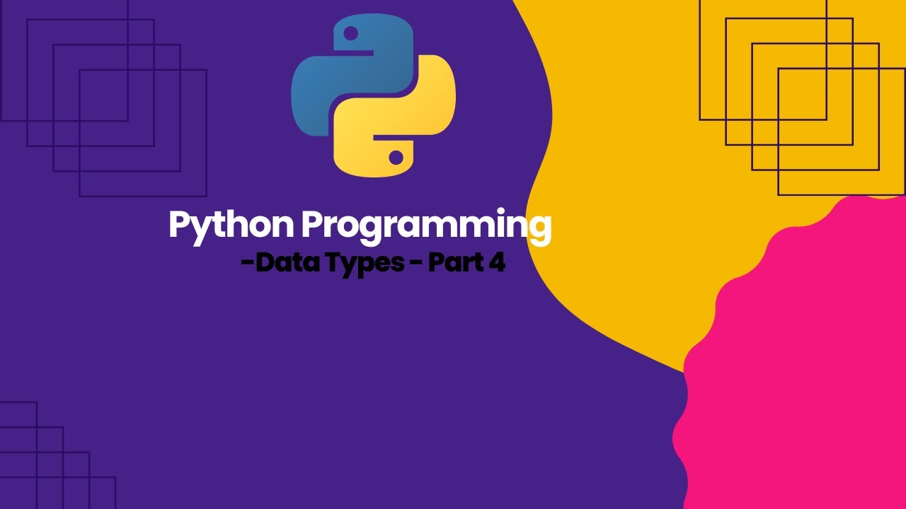 Python Data Types - Part 4 - YouTube