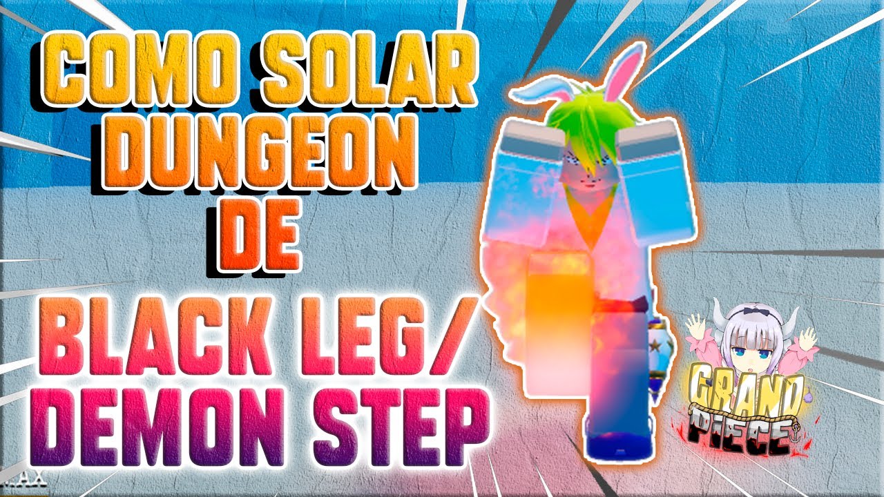 COMO SOLAR DUNGEON de BLACK LEG / DEMON STEP! - Grand Piece Online ...