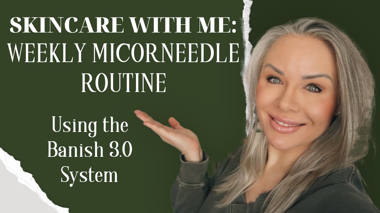 Winter Evening Skincare Routine: Microneedle With Me (Banish 3.0 System ...
