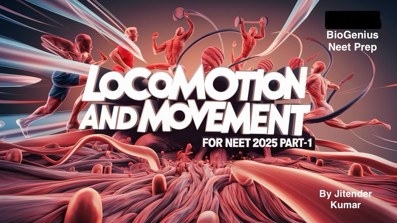 The Ultimate Guide to Locomotion & Muscle Contraction| Part-1#neet2024 ...