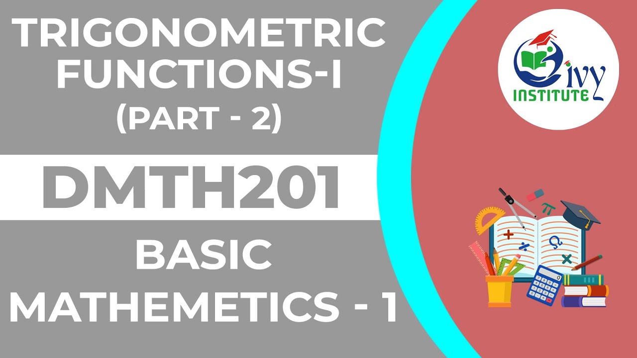 DMTH201 | BASIC MATHEMATICS -1 | Chapter - Trigonometric Functions-I (Part - 2) - YouTube