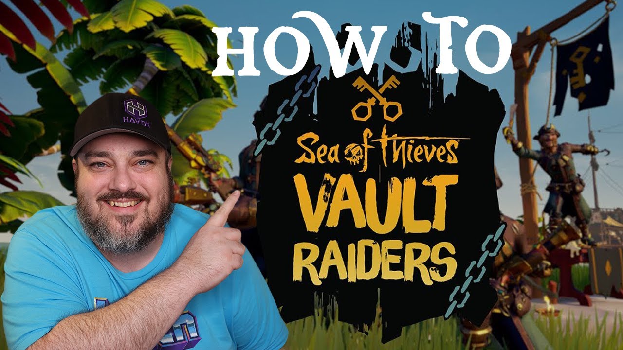 SEA OF THIEVES VAULT RAIDERS EVENT guide and HOW TO UNLOCK GOLD HOARDER ...