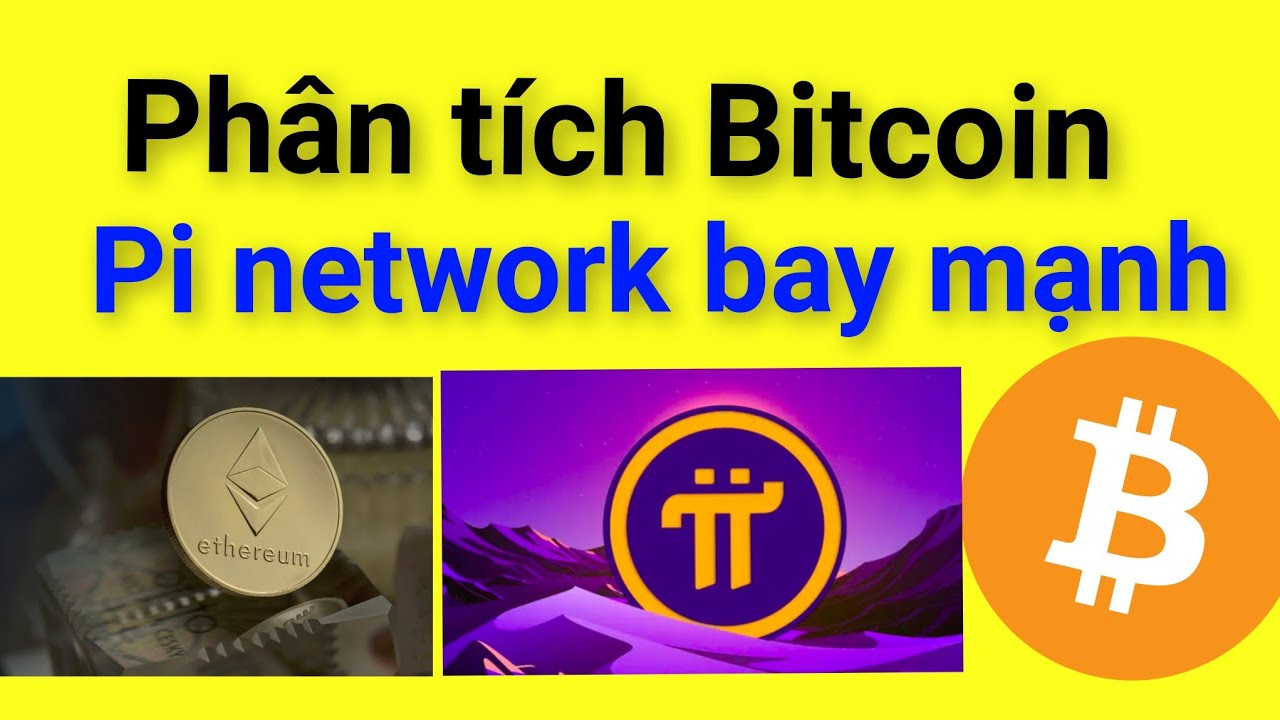 PI network hôm nay phân tích Pi network mới nhất phân tích Bitcoin hôm ...