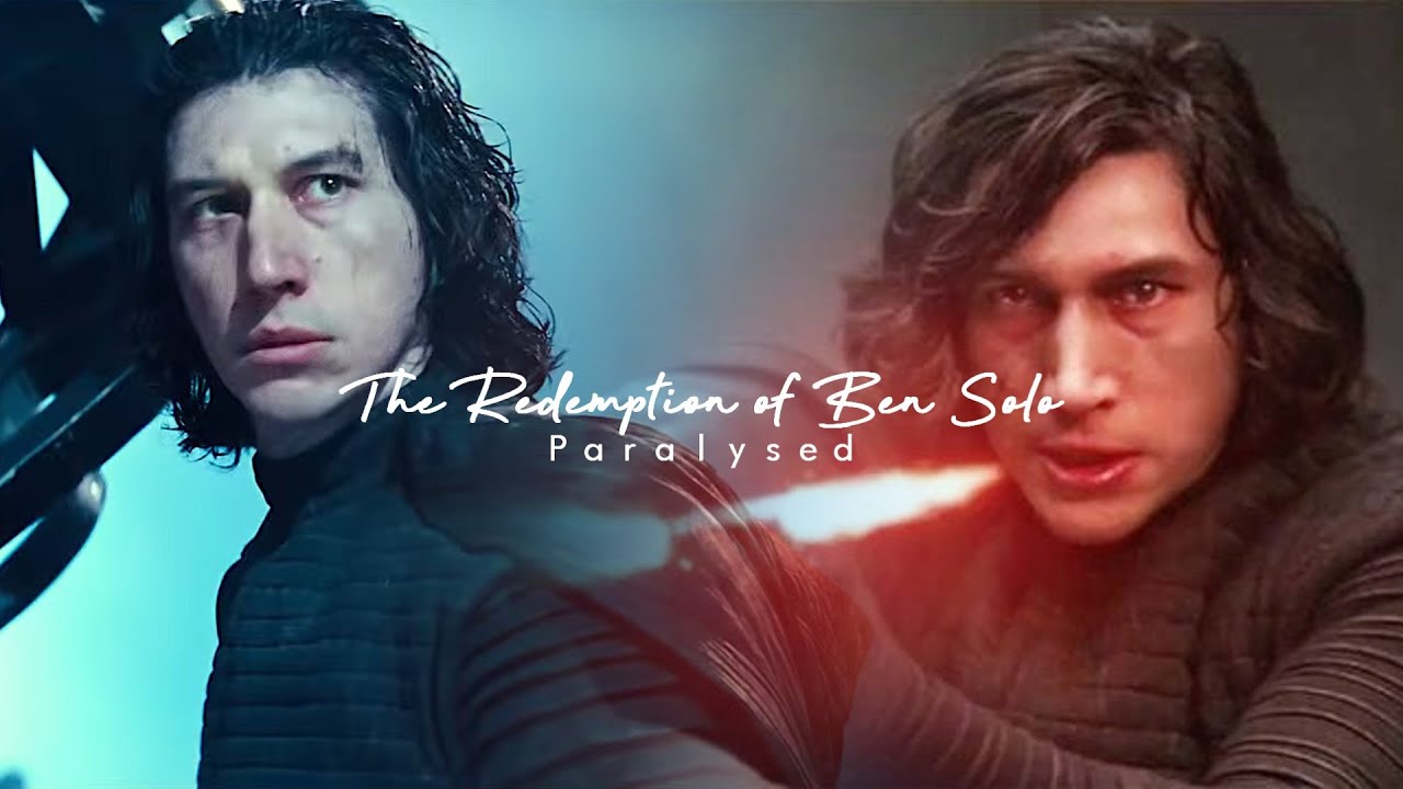 The Redemption of Ben Solo || Paralyzed [+tros] - YouTube
