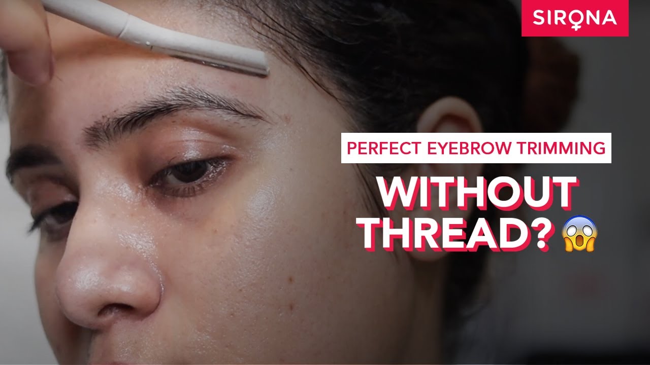 How To Shave Your Eyebrows With Sirona Facial Shave Duo | Eyebrow ...