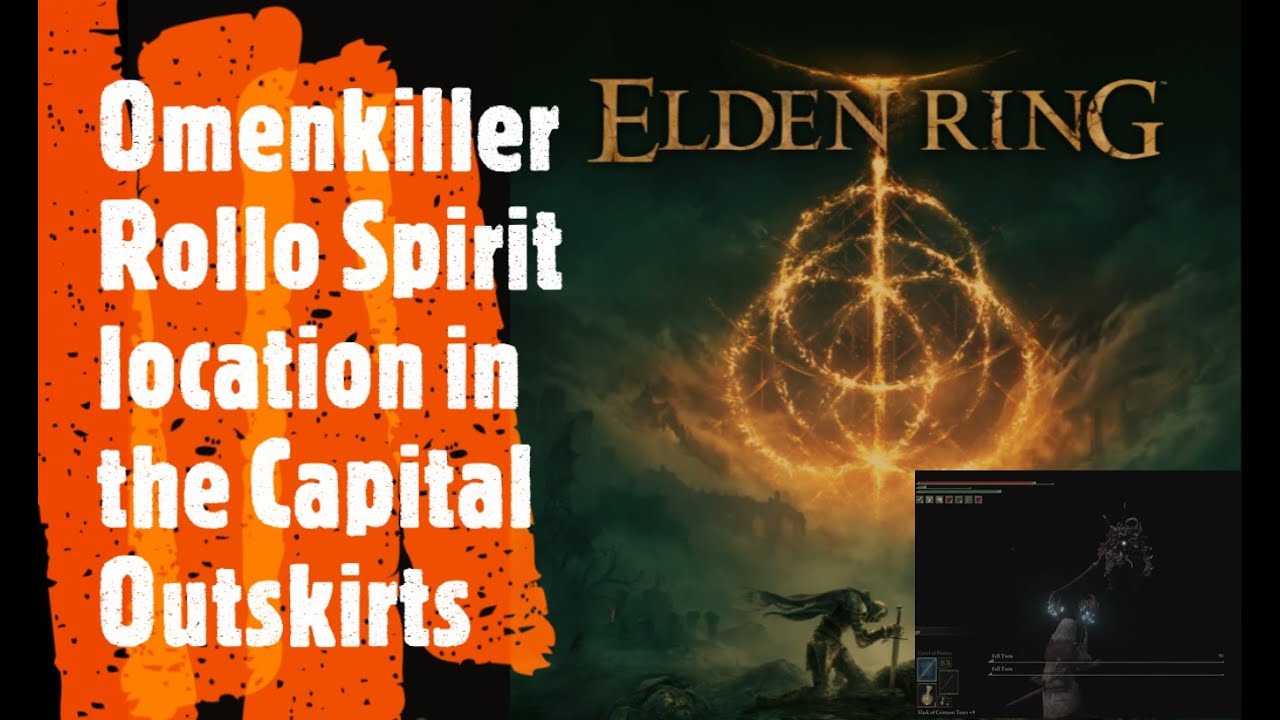 Elden Ring [Omenkiller Rollo Spirit location in the Capital Outskirts ...