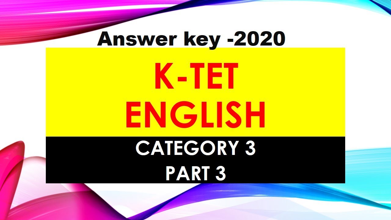 KTET ENGLISH Category 3 Part 3 2020 February Answer Key YouTube ktet-english-category-3-part-3-2020-february-answer-key-youtube