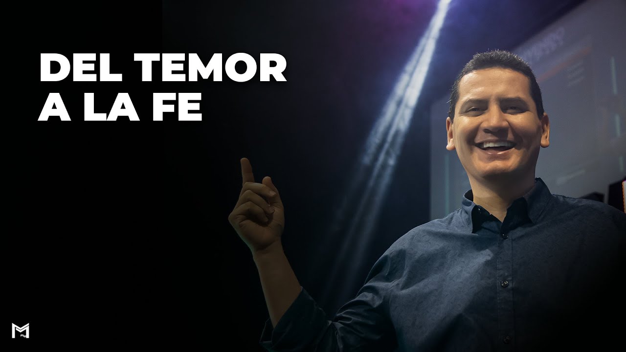 Del temor a la fe l Pastor Bernardo Gómez - YouTube