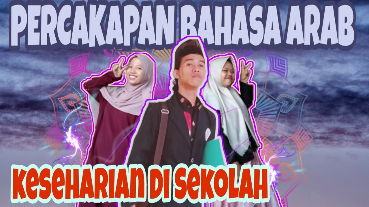 Percakapan (Hiwar) Bahasa Arab Keseharian Di Sekolah - YouTube