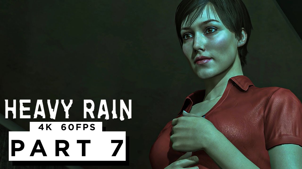 HEAVY RAIN Walkthrough Gameplay Part 7 - (4K 60FPS) - No Commentary ...