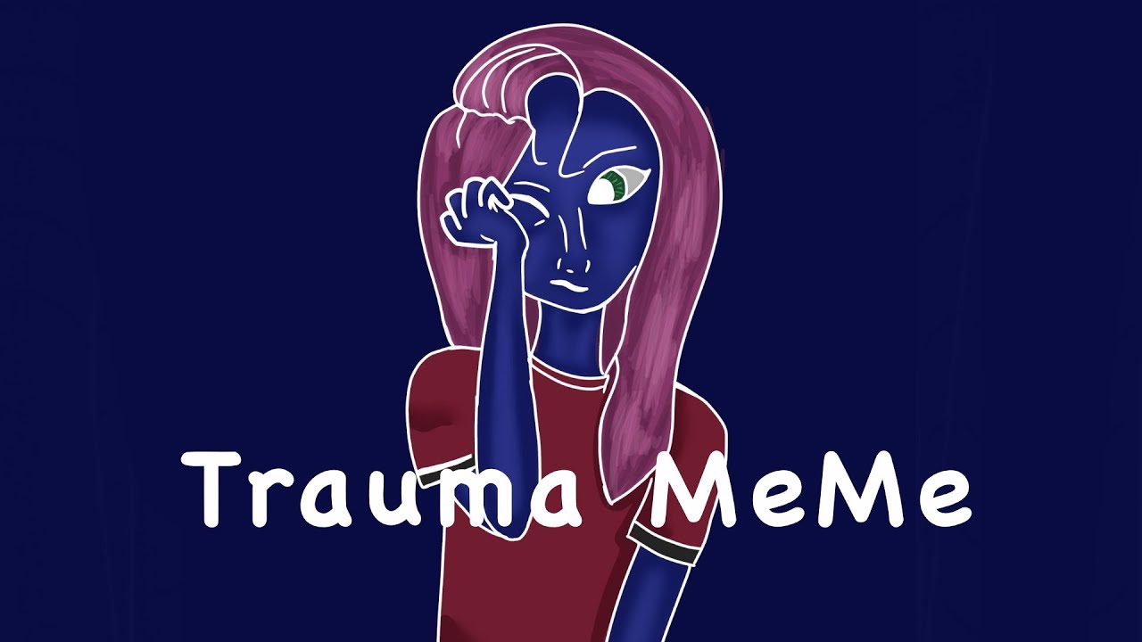 Trauma MeMe |Элисэн Animation - YouTube