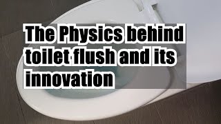 The Physics behind Toilet Flush and its Innovation | Doovi