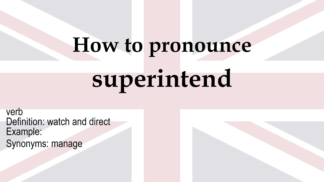 How to pronounce 'superintend' + meaning - YouTube