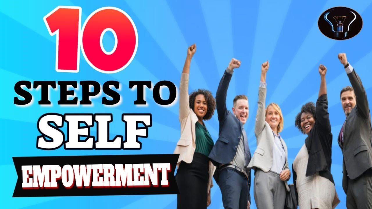 10 Steps to Self-Empowerment - YouTube