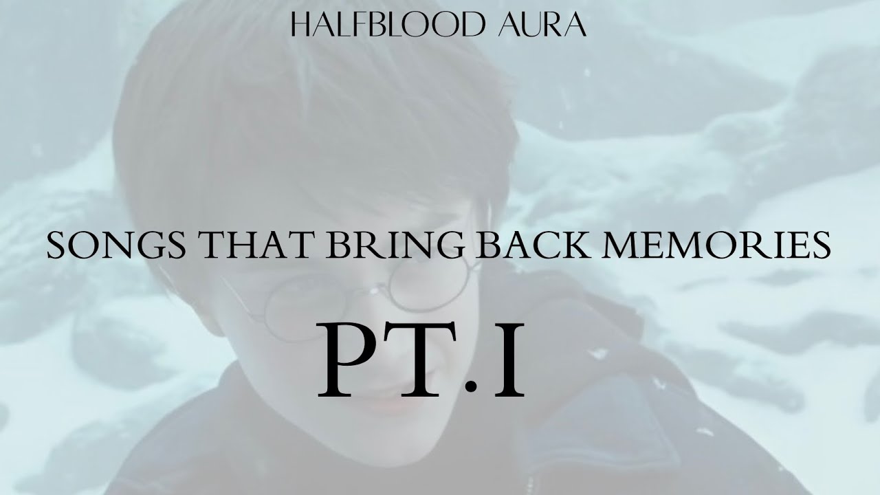 Songs That Bring Back Memories || Halfblood Aura - YouTube