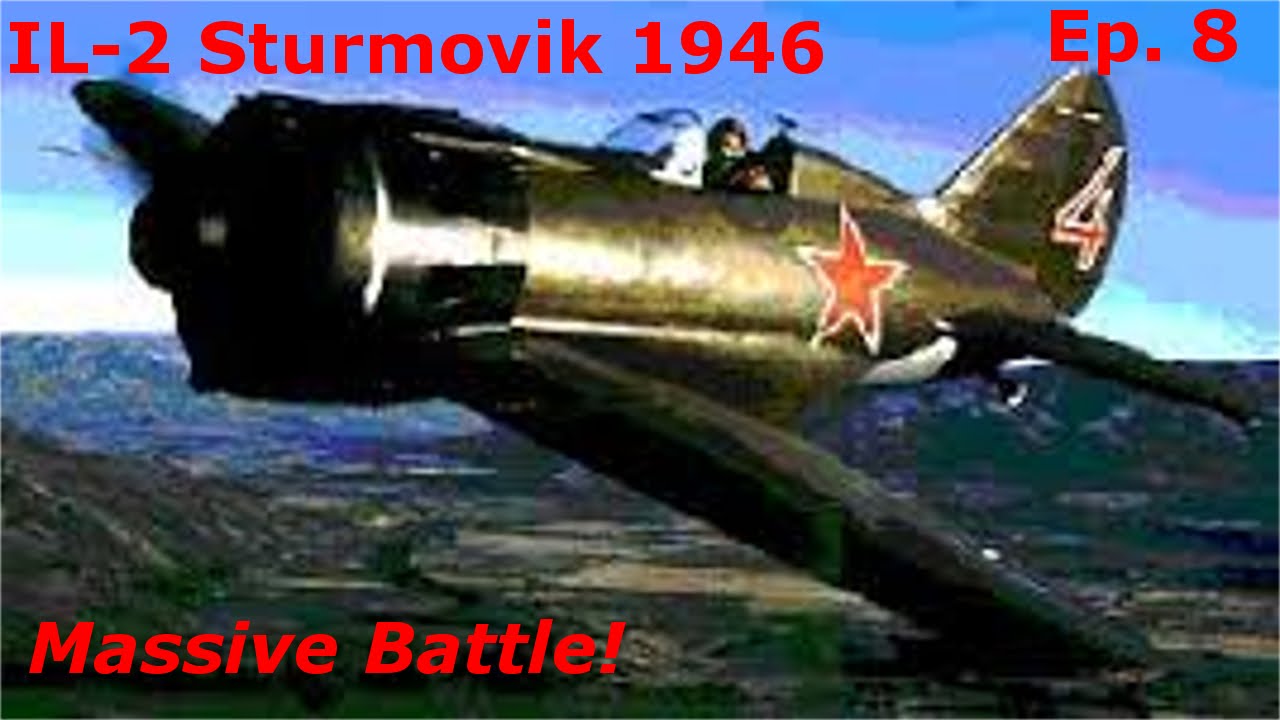 IL-2 Sturmovik 1946: Huge Air Battle! Russian Campaign (Ep. 8) - YouTube