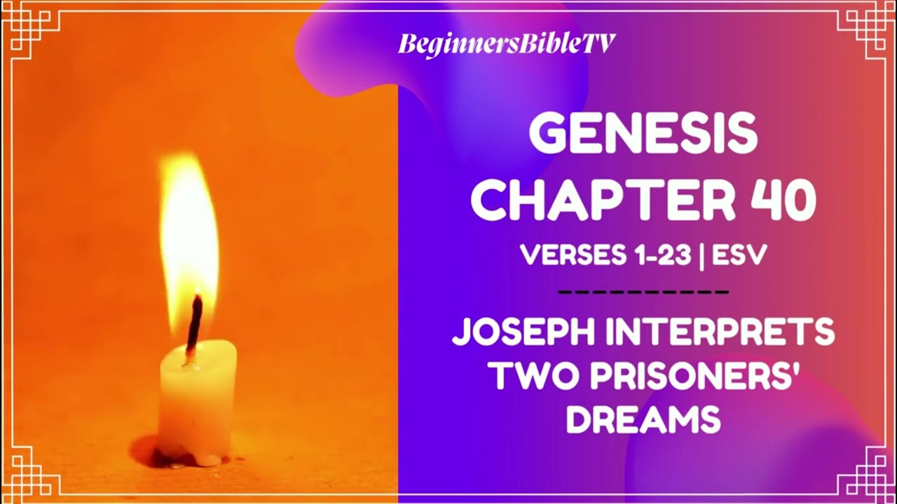 Genesis Chapter 40:1-23 (ESV) | Joseph Interprets Two Prisoners' Dreams ...