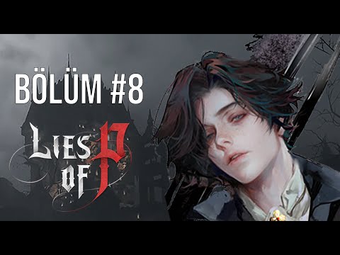 Bütün Pislikler Ortaya Çıkıyor! - Lies of P Bölüm #8
