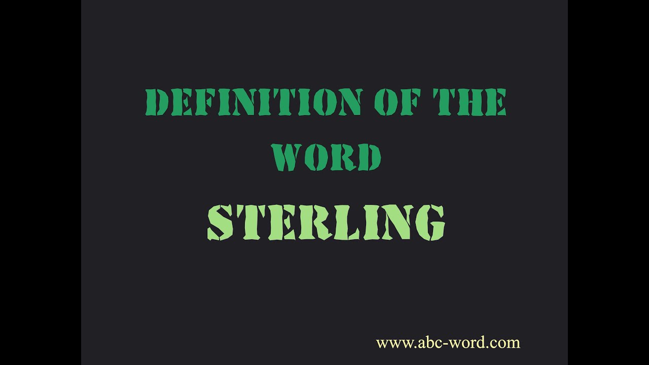 Definition of the word "Sterling" - YouTube