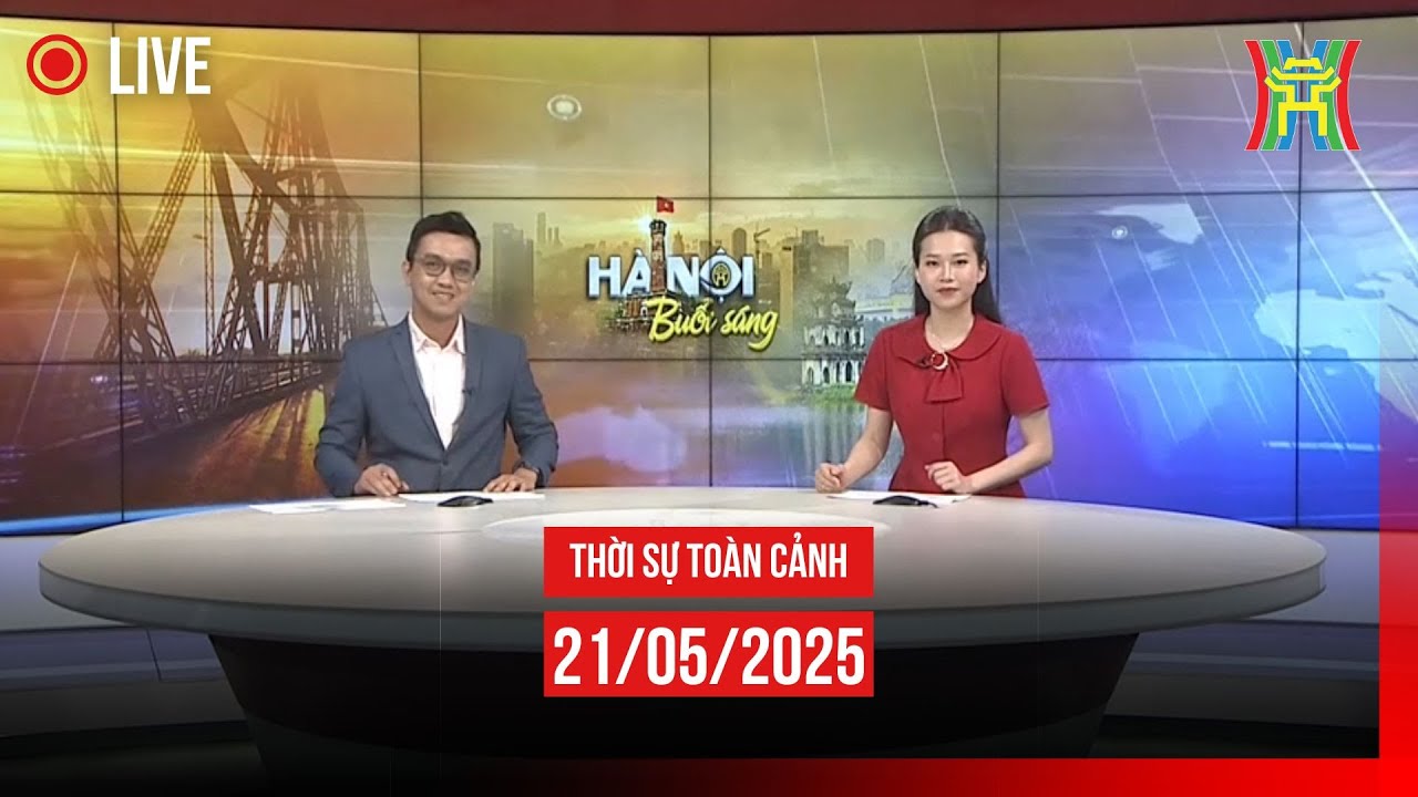 🔴 THỜI SỰ SÁNG 21/5 | Thời sự Hà Nội hôm nay | Tin tức thời sự 24h mới nhất - YouTube
